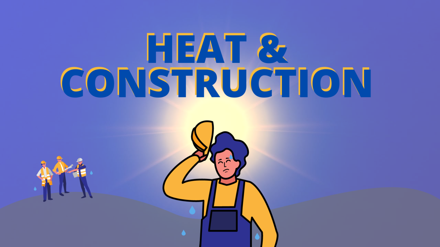 Protecting Workers - Heat and Construction Video - Witmer Group